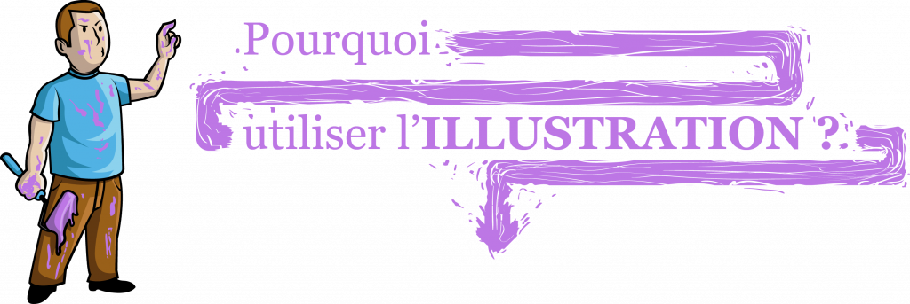 Illustration pourquoi utiliser l'illustration - Site professionnel ...